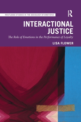 Interactional Justice: The Role of Emotions in the Performance of ...