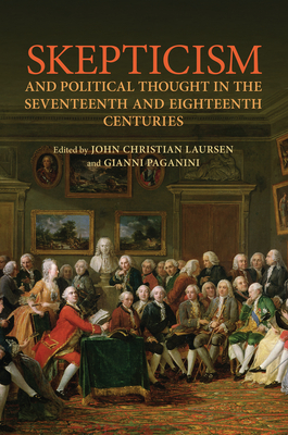 Skepticism and Political Thought in the Seventeenth and Eighteenth ...
