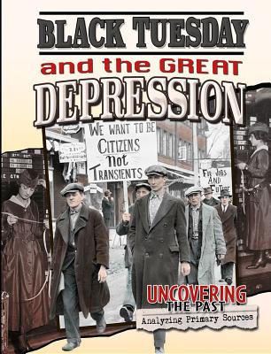 Black Tuesday and the Great Depression (Uncovering the Past: Analyzing ...