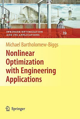 Nonlinear Optimization with Engineering Applications (Springer Optimization and Its Applications ...