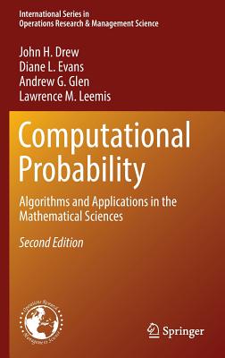 Computational Probability: Algorithms and Applications in the Mathematical Sciences ...
