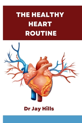 The Healthy Heart Routine: A Rundown of 23 Healthy Habits for Heart ...