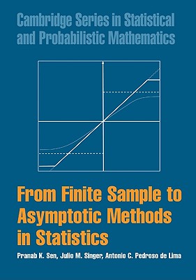 From Finite Sample to Asymptotic Methods in Statistics (Cambridge Statistical and Probabilistic ...