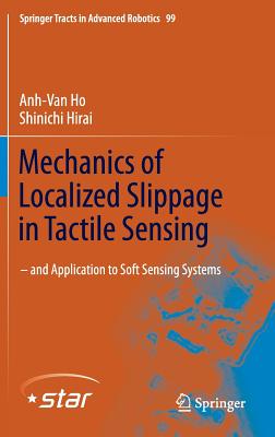 Mechanics of Localized Slippage in Tactile Sensing: And Application to ...