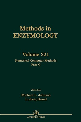 Numerical Computer Methods, Part C: Volume 321 (Methods in Enzymology ...