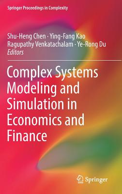 Complex Systems Modeling and Simulation in Economics and Finance (Springer Proceedings in ...