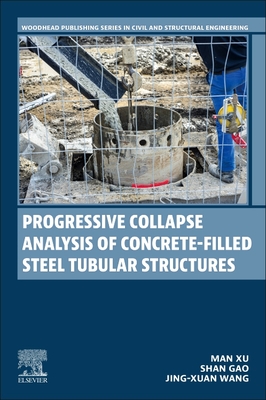 Progressive Collapse Analysis of Concrete-Filled Steel Tubular Structures (Woodhead Publishing ...