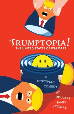 Trumptopia!: The United States of Walmart | Lowry's Books and More