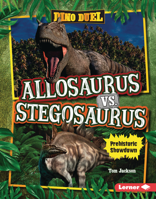 Allosaurus vs. Stegosaurus: Prehistoric Showdown (Dino Duel ...
