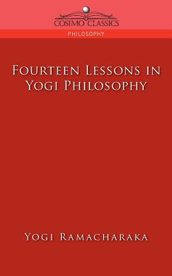 Fourteen Lessons in Yogi Philosophy (Cosimo Classics Philogophy ...