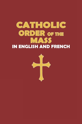 Catholic Order of the Mass in English and French (Red Cover Edition ...