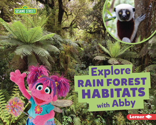 Explore Rain Forest Habitats with Abby (Sesame Street (R) Habitats ...