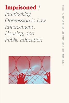 Imprisoned: Interlocking Oppression in Law Enforcement, Housing, and ...