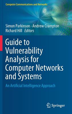 Guide to Vulnerability Analysis for Computer Networks and Systems: An ...
