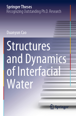 Structures and Dynamics of Interfacial Water (Springer Theses) | mitpressbookstore