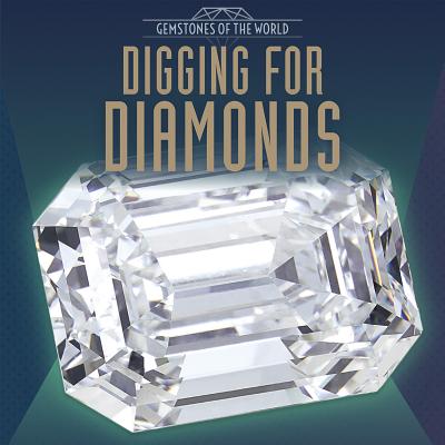 Digging for Diamonds (Gemstones of the World) | Hooked