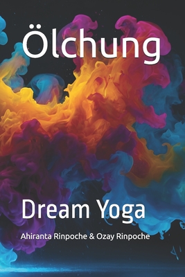 Ölchung: Dream Yoga (Paperback) | Prairie Lights Books