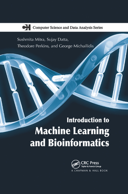 Introduction to Machine Learning and Bioinformatics (Chapman & Hall/ CRC Computer Science & Data ...
