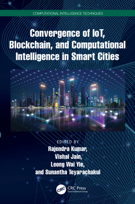 Convergence of IoT, Blockchain, and Computational Intelligence in Smart Cities (Computational ...