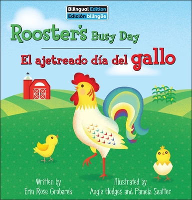 Rooster's Busy Day / El Ajetreado Día del Gallo (On the Farm Bilingual ...