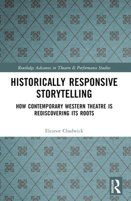Historically Responsive Storytelling: How Contemporary Western Theatre ...