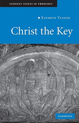 Christ the Key (Current Issues in Theology #7) | Reach And Teach
