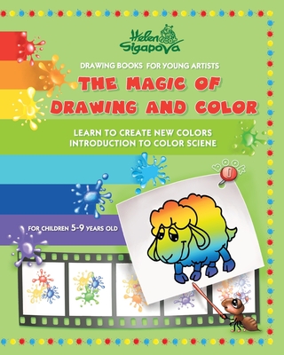 The Magic of Drawing and Color for Young Artists: Learn to Create New ...