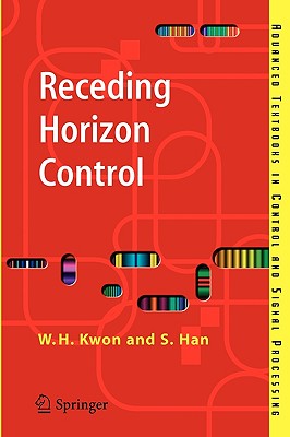 Receding Horizon Control: Model Predictive Control for State Models ...