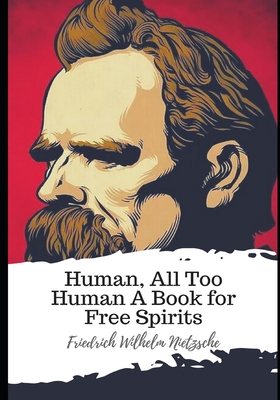 Human, All Too Human A Book for Free Spirits (Paperback) | Children's ...