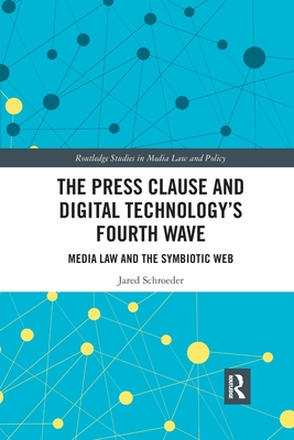 The Press Clause and Digital Technology's Fourth Wave: Media Law and ...