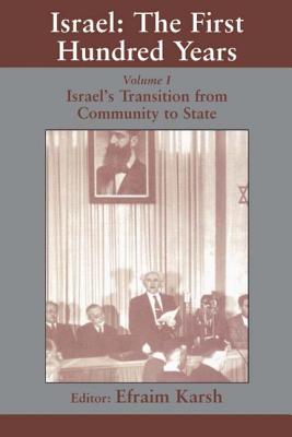 Israel: The First Hundred Years: Volume I: Israel's Transition from ...