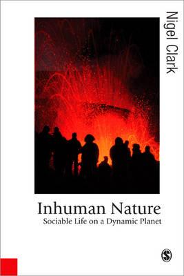 Inhuman Nature: Sociable Life on a Dynamic Planet (Published in ...