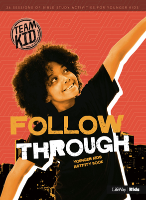 Teamkid: Follow Through - Younger Kids Activity Book: 36 Sessions of Bible Study Activities for ...