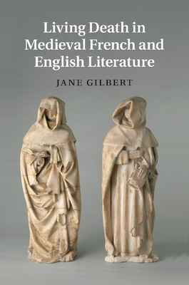 Living Death in Medieval French and English Literature (Cambridge ...