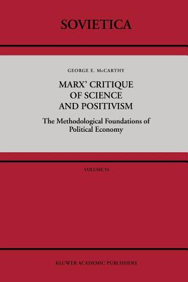Marx' Critique of Science and Positivism: The Methodological ...