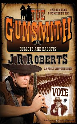 Bullets and Ballots (Gunsmith #22) (Paperback) | Parnassus Books