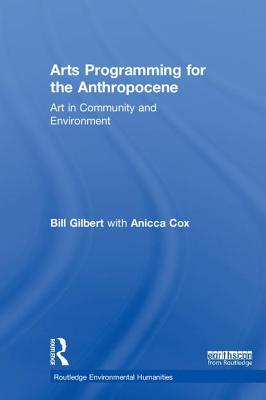 Arts Programming for the Anthropocene: Art in Community and Environment ...