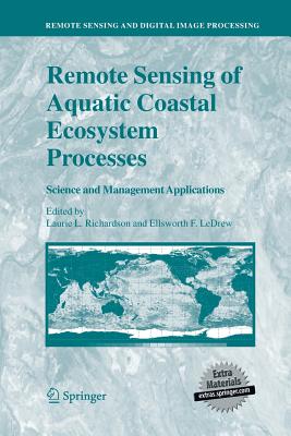 Remote Sensing of Aquatic Coastal Ecosystem Processes: Science and Management Applications ...
