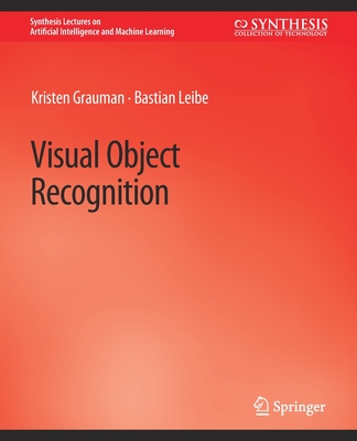 Visual Object Recognition (Synthesis Lectures on Artificial Intelligence and Machine Le ...