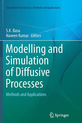 Modelling and Simulation of Diffusive Processes: Methods and Applications (Simulation ...