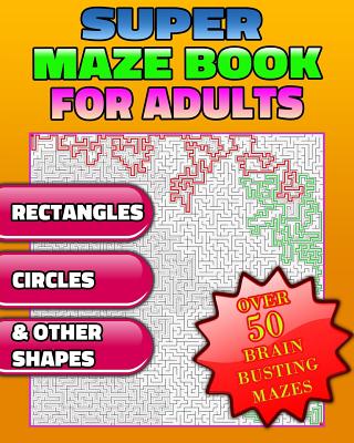 Super Maze Book For Adults. Are You Up for the Challenge? Solutions ...
