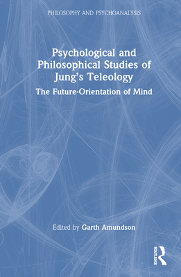 Psychological and Philosophical Studies of Jung's Teleology: The Future ...