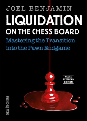 Liquidation on the Chess Board New & Extended: Mastering the Transition ...