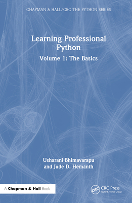 Learning Professional Python: Volume 1: The Basics (Chapman & Hall/CRC the Python ...