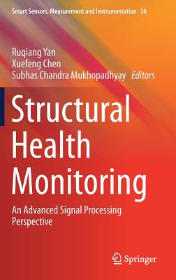 Structural Health Monitoring: An Advanced Signal Processing Perspective ...