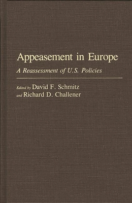 Appeasement in Europe: A Reassessment of U.S. Policies (Contributions ...