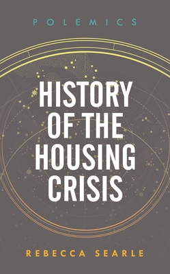 History of the Housing Crisis (Polemics) | mitpressbookstore