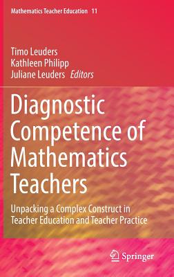 Diagnostic Competence of Mathematics Teachers: Unpacking a Complex ...