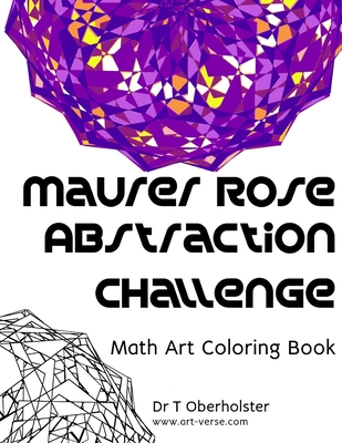 Maurer Rose Abstraction Challenge: Math Art Coloring Book (Paperback) | Harvard Book Store