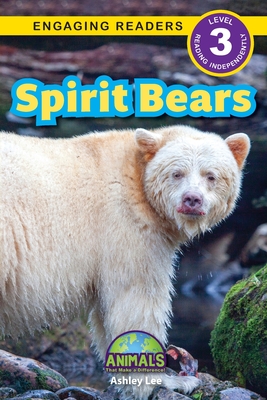 Spirit Bears: Animals That Make a Difference! (Engaging Readers, Level ...
